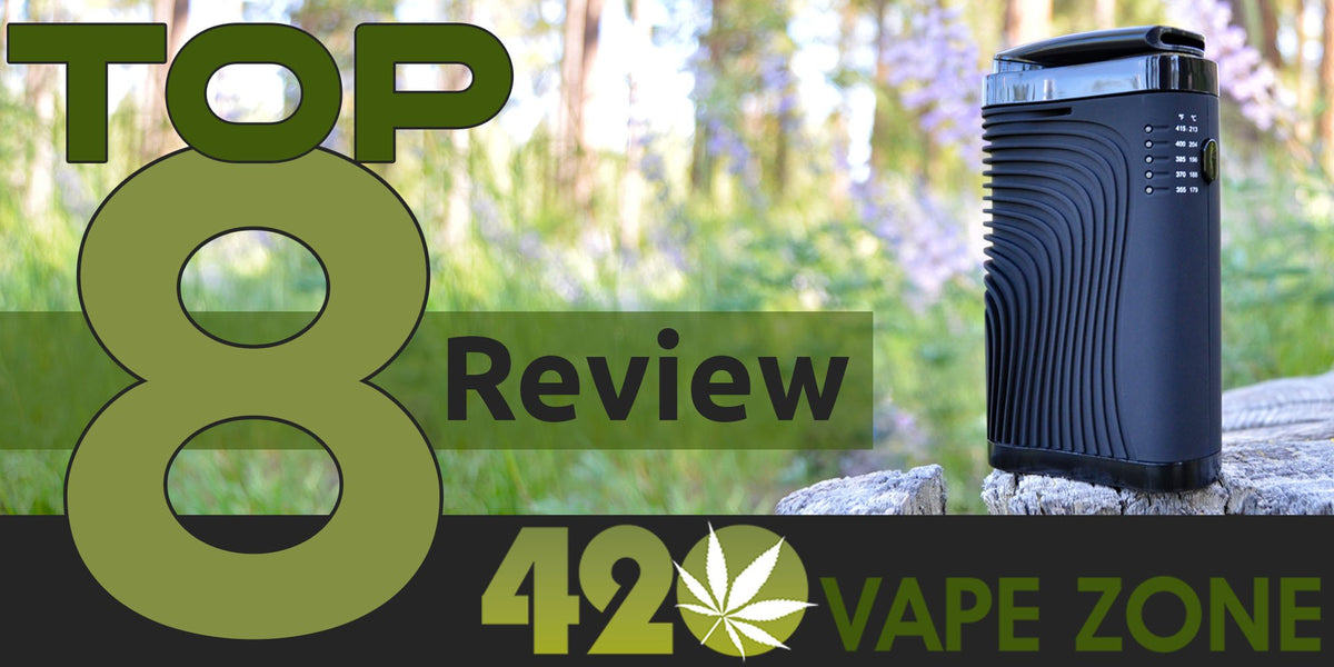420 Vape Zone's Top 8 Vaporizer Review – PuffItUp